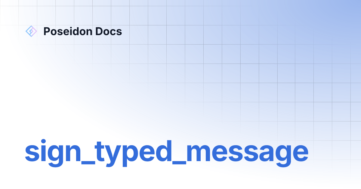 sign_typed_message | Poseidon Docs